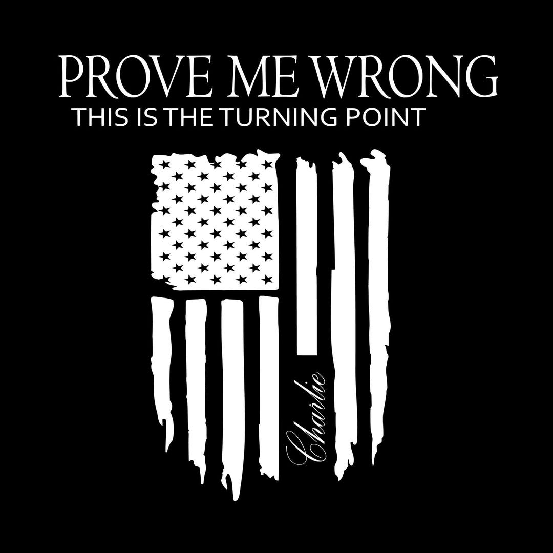 Prove Me Wrong This is Turning Point Black and White PNG - Etsy
