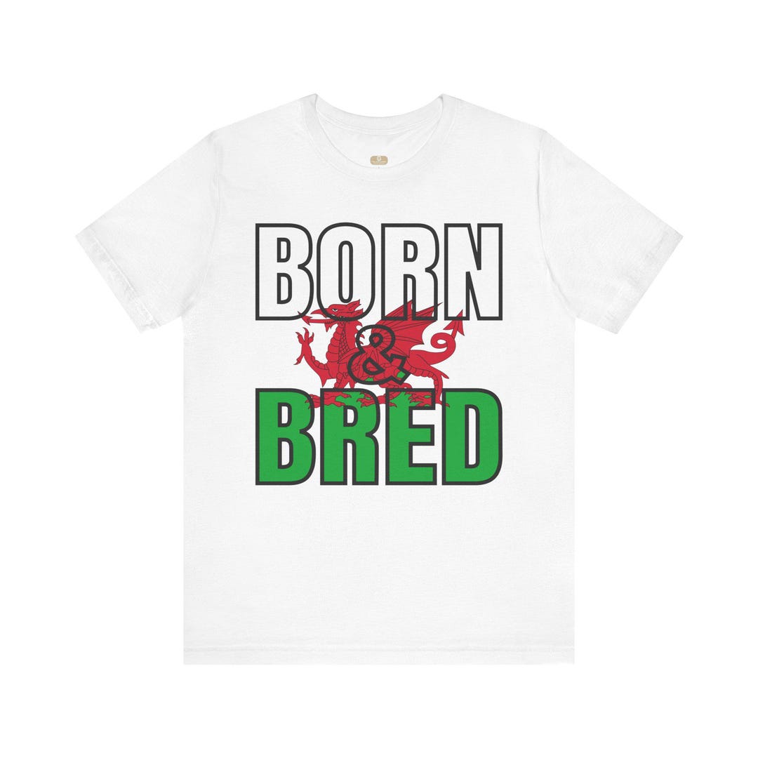 Born & Bred Welsh Dragon T-shirt | Wales Pride Tee - Etsy