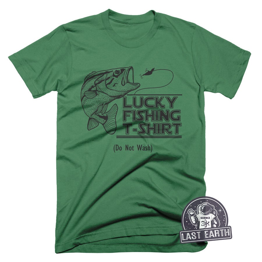 Lucky Fishing Shirt - Funny Fisherman Gift, Do Not Wash Fishing Tee ...