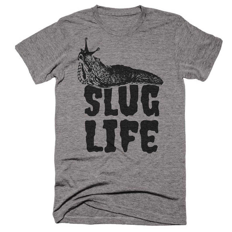 Slug Life T-shirt Funny Snail Shirt Mens Womens Kids - Etsy