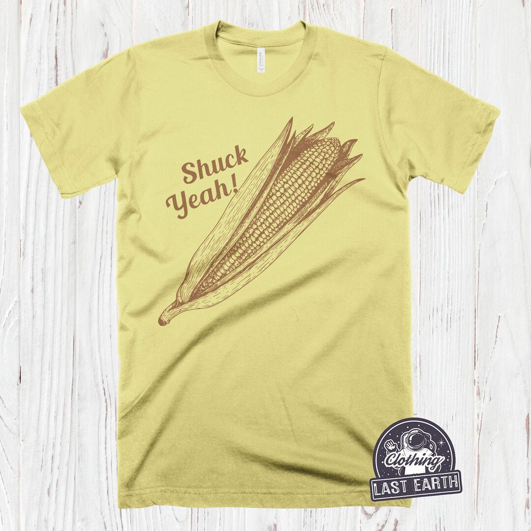 Shuck Yeah T-shirt, Corn Shirt, Vegetarian Gifts, Mens, Womens, Kids ...