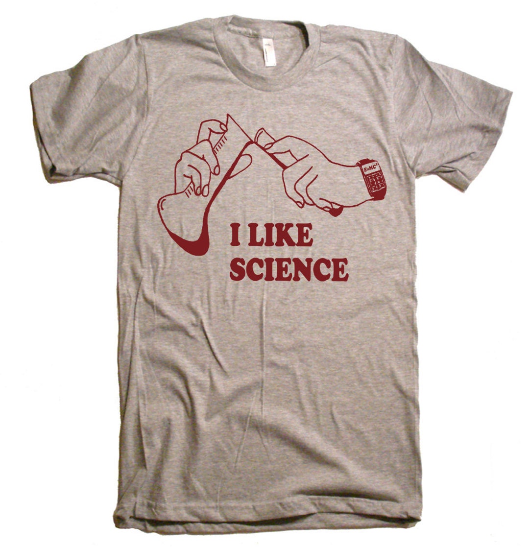 I Like Science T Shirt - Geek Geekery Nerd Nerdy Tees Mens Tshirt ...