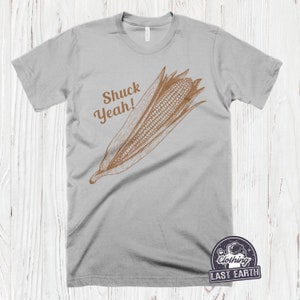 Shuck Yeah T-shirt, Corn Shirt, Vegetarian Gifts, Mens, Womens, Kids ...