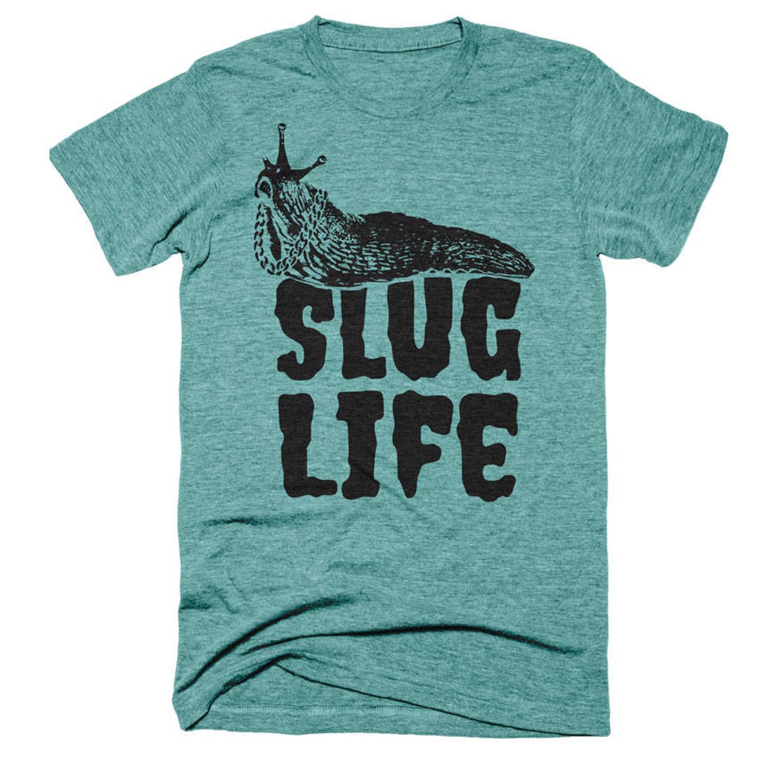 Slug Life T-shirt, Funny Snail Shirt, Mens, Womens, Kids Tshirts, Hip ...
