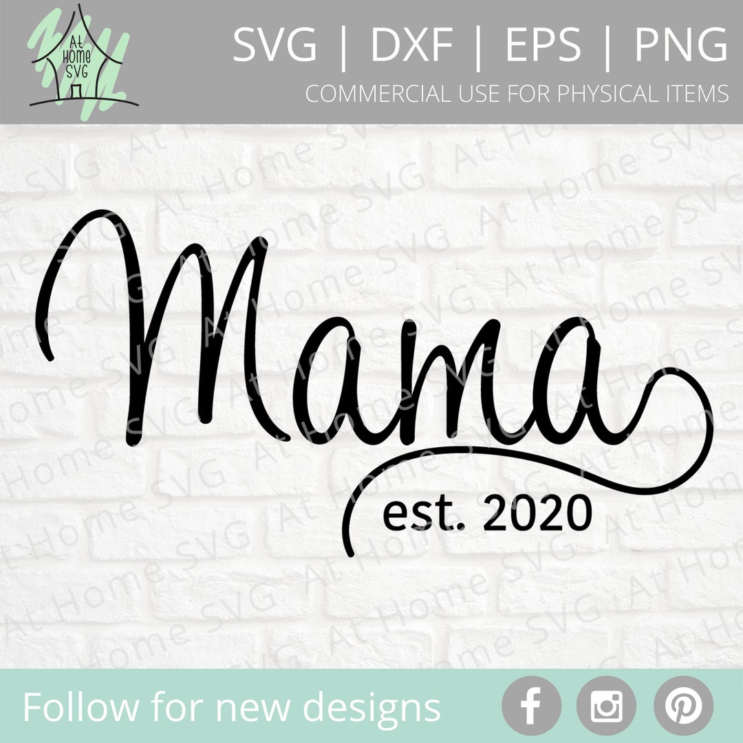 Mama Est 2020 SVG Mothers Day SVG Mom Shirt Svg Mama Established Shirt ...