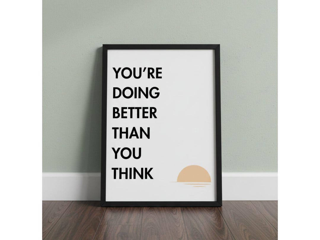 You Are Doing Better Than You Think | Inspirational Quote ...