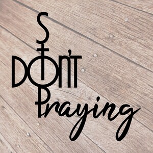 Custom Metal Don't Stop Praying Sign for Home - Etsy