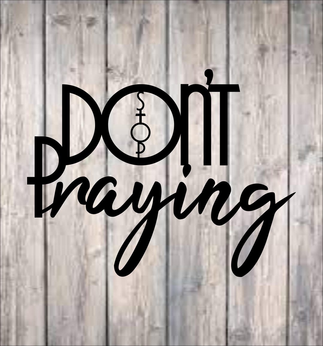 Custom Metal Don't Stop Praying Sign for Home - Etsy