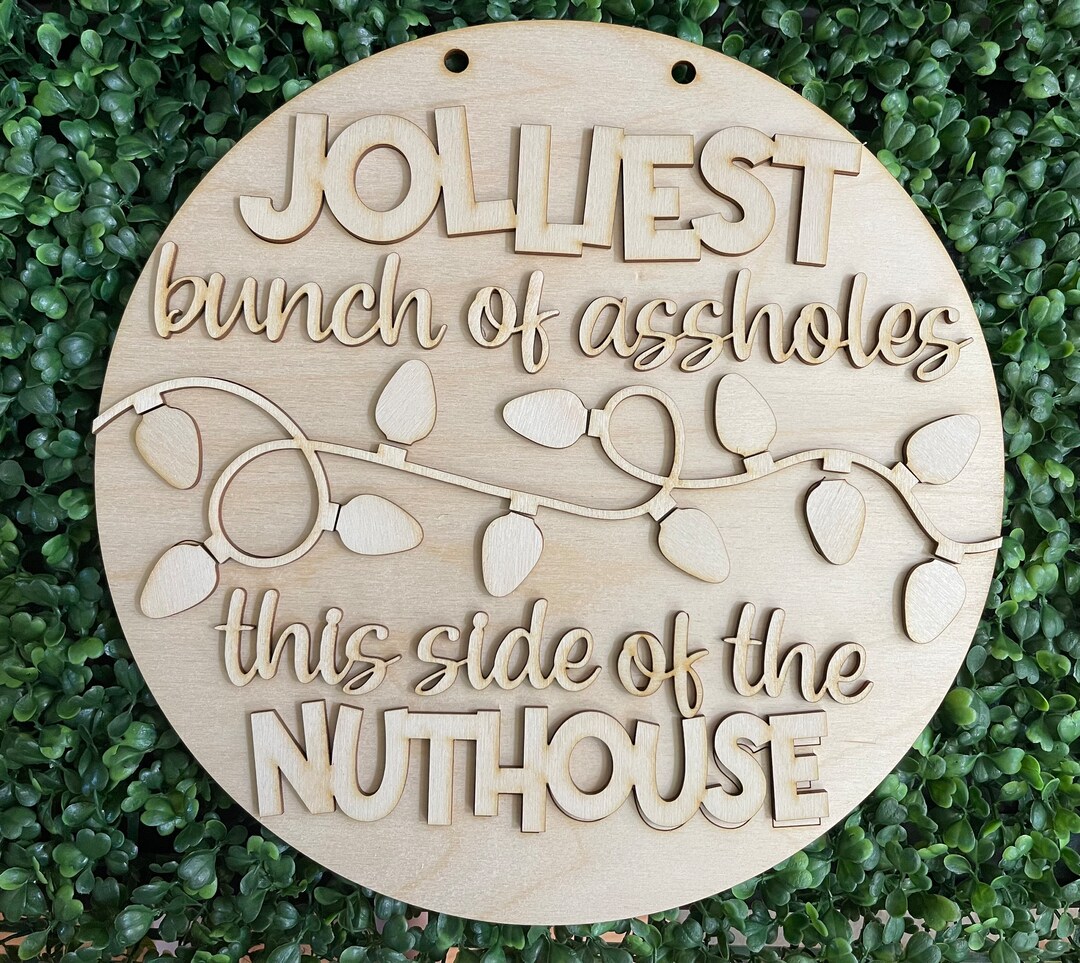 DIY Wood Sign - Jolliest Nuthouse Unfinished Cut Out Door Hanger Wall ...
