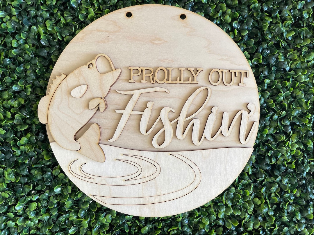 Fishing DIY Wood Sign - Prolly Fishing Unfinished Cut Out Door Hanger ...