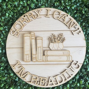 Book DIY Wood Sign - Sorry I Am Reading Librarian Book Lover ...