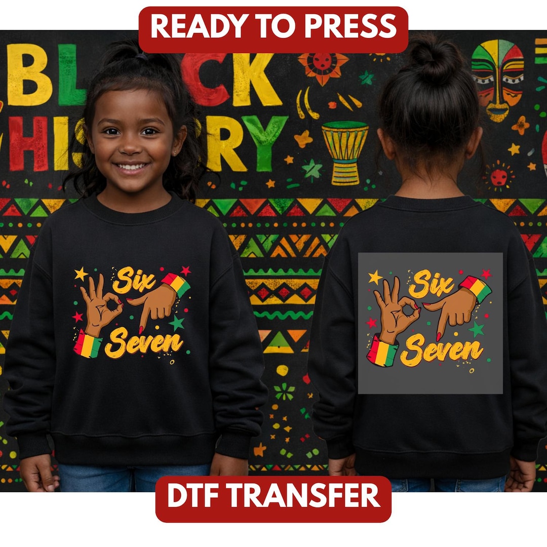 Six Seven Memes DTF Transfer Black History Month Ready to Press, 6 7 ...