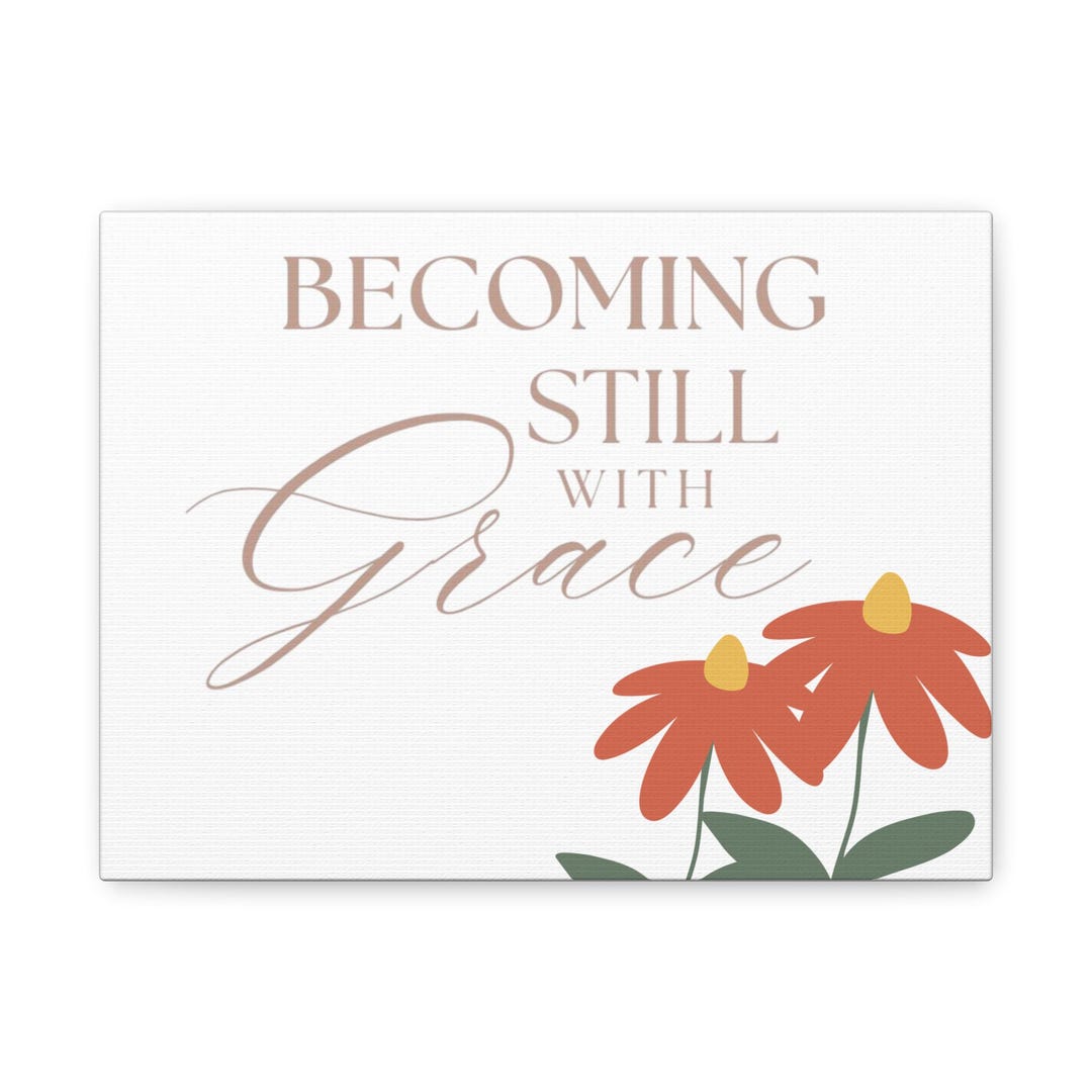 Becoming Still With Grace Canvas - Etsy
