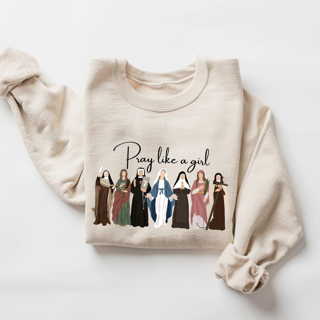 Catholic Saint Sweatshirt, Pray Like A Girl Christian Shirt, Christian ...
