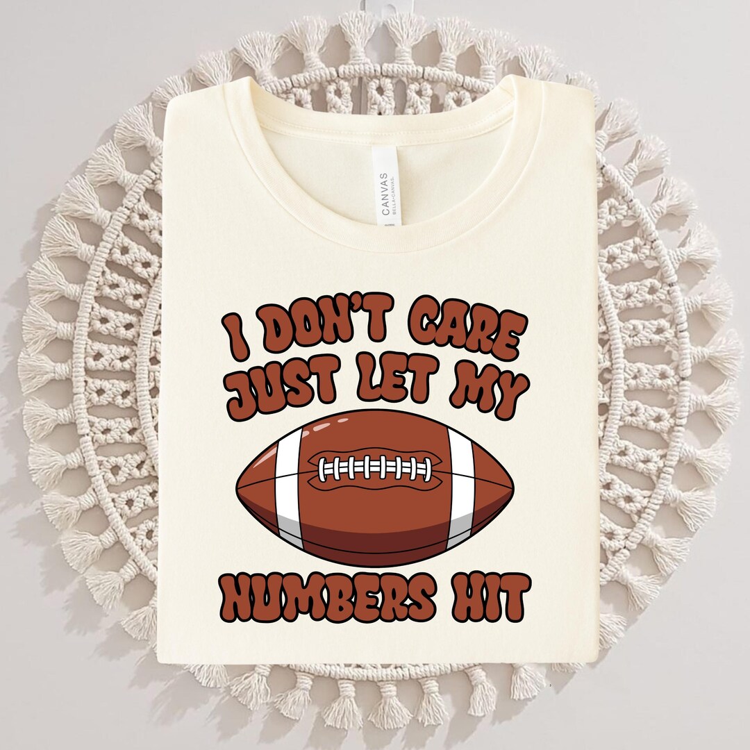 I Don’t Care Just Let My Numbers Hit Png ( Digital Download ) - Etsy