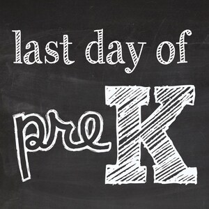 Pre K Chalkboard Sign - First and Last Day of School (2 Signs Included ...