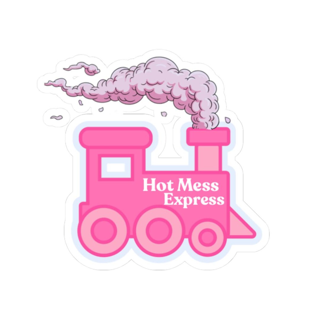 Hot Mess Express Train Sticker | Kiss-cut Vinyl Sticker - Etsy