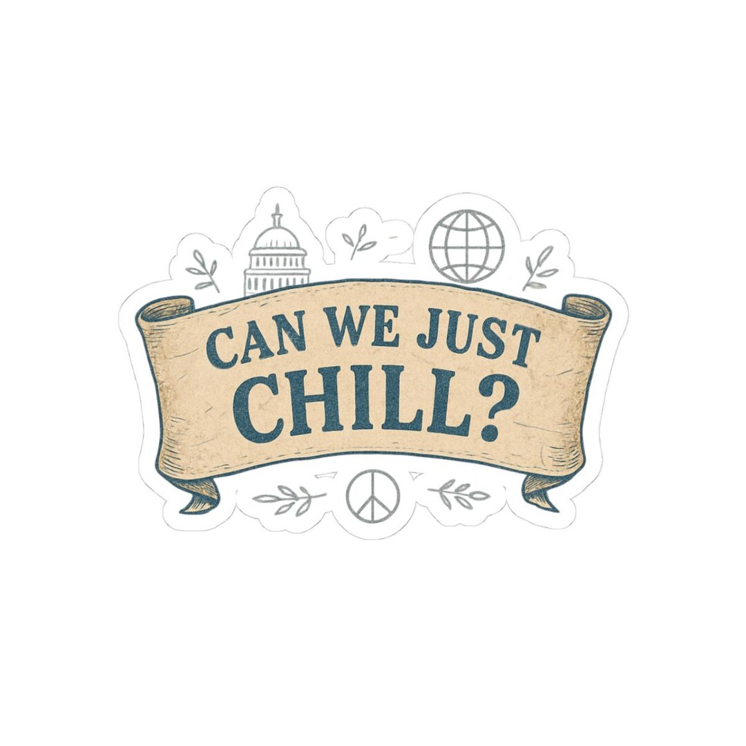 Can We Just Chill? Relaxed Banner Sticker | Kiss-cut Sticker - Etsy