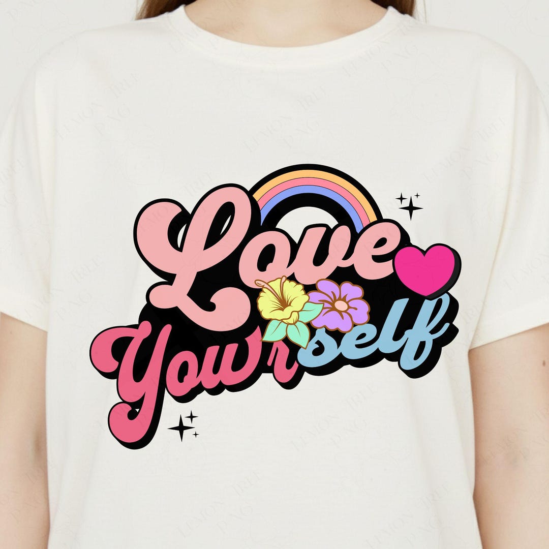 Love Yourself PNG, Self Love Shirt Design, Retro Rainbow, Mental Health ...
