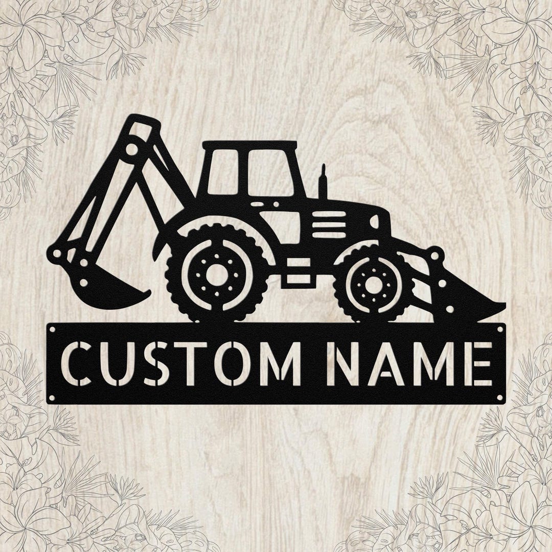 Personalized Backhoe Loader Metal Sign: Construction Wall Art, Heavy ...