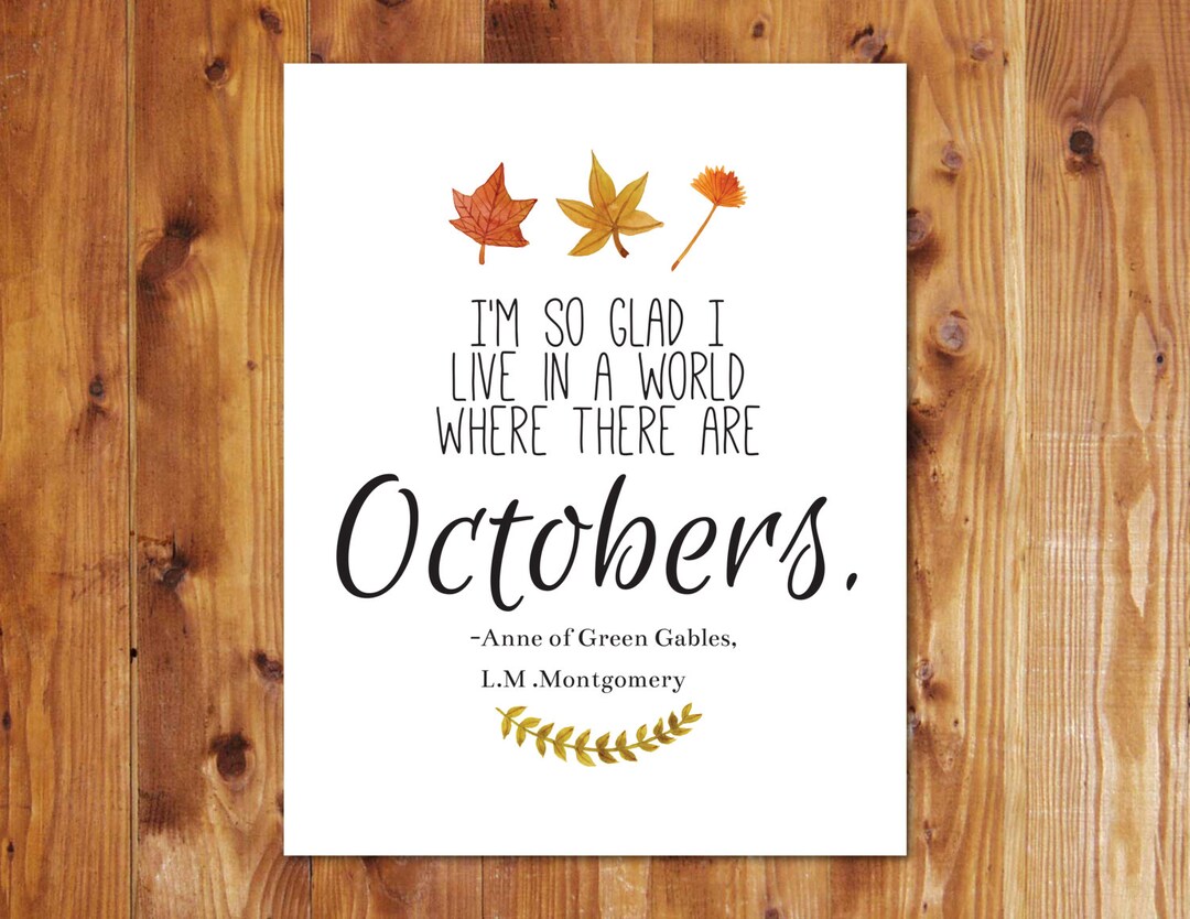 Fall Printable 8x10-anne of Green Gables-i'm so Glad I Live in a World ...