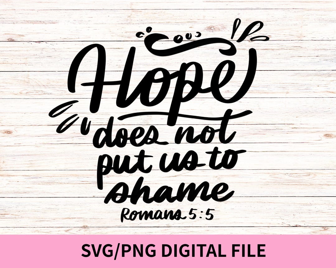Hope Does Not Put Us to Shame PNG | Bible Verse Romans 5:5 | Christian ...