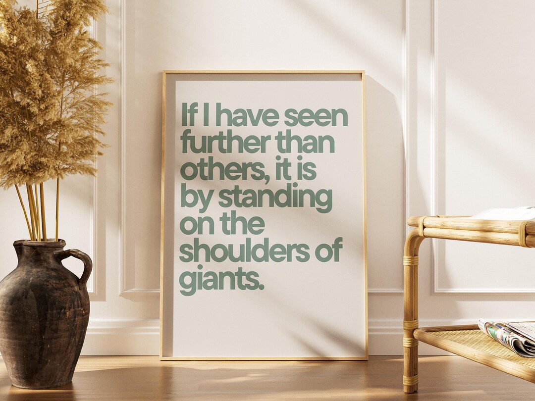 Shoulders of Giants Quote Poster. Inspirational Wall Art, Knowledge ...