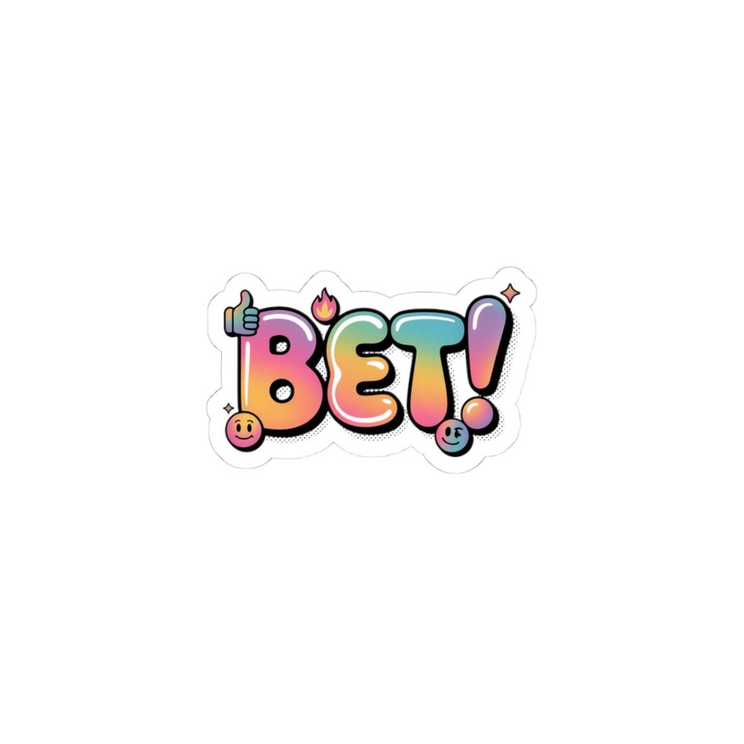 BET! Kiss-cut Sticker | Gen-z Slang, Bright Iridescent Meme Sticker - Etsy