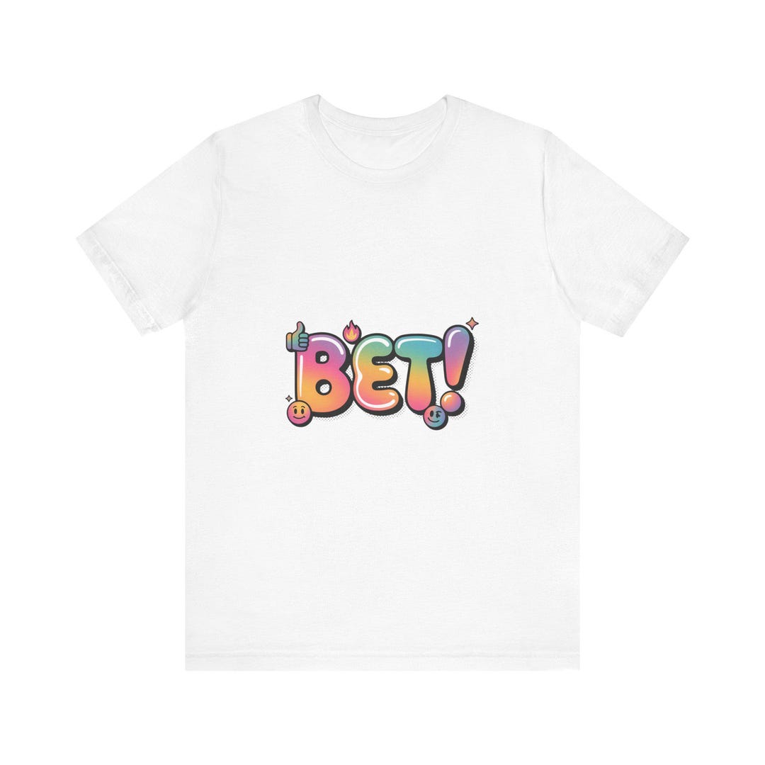 BET! Tee | Gen-z Slang Shirt, Internet Lingo Graphic Tee - Etsy