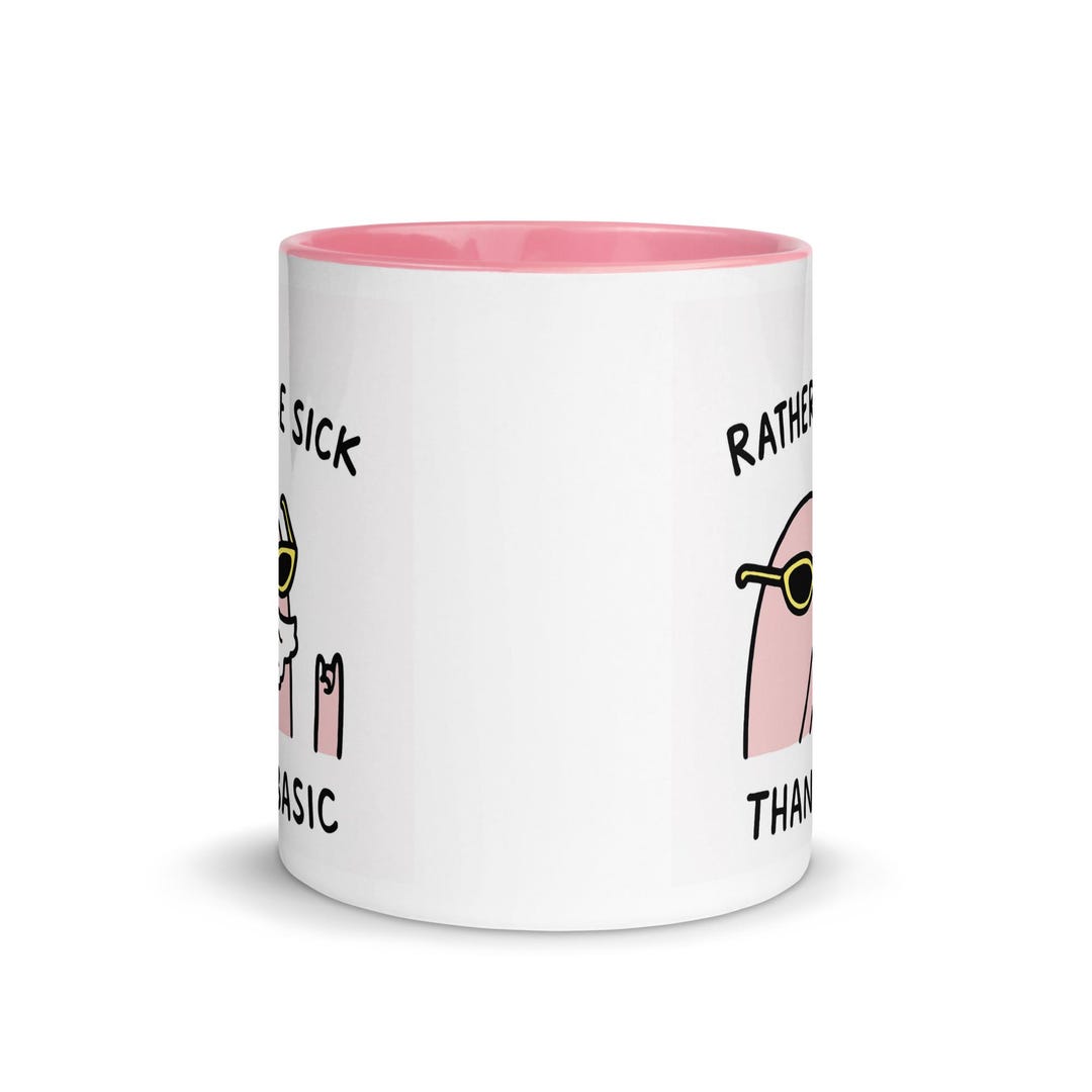 Funny Pink Coffee Mug With Quote Rather Be Sick Than Basic – Cute ...