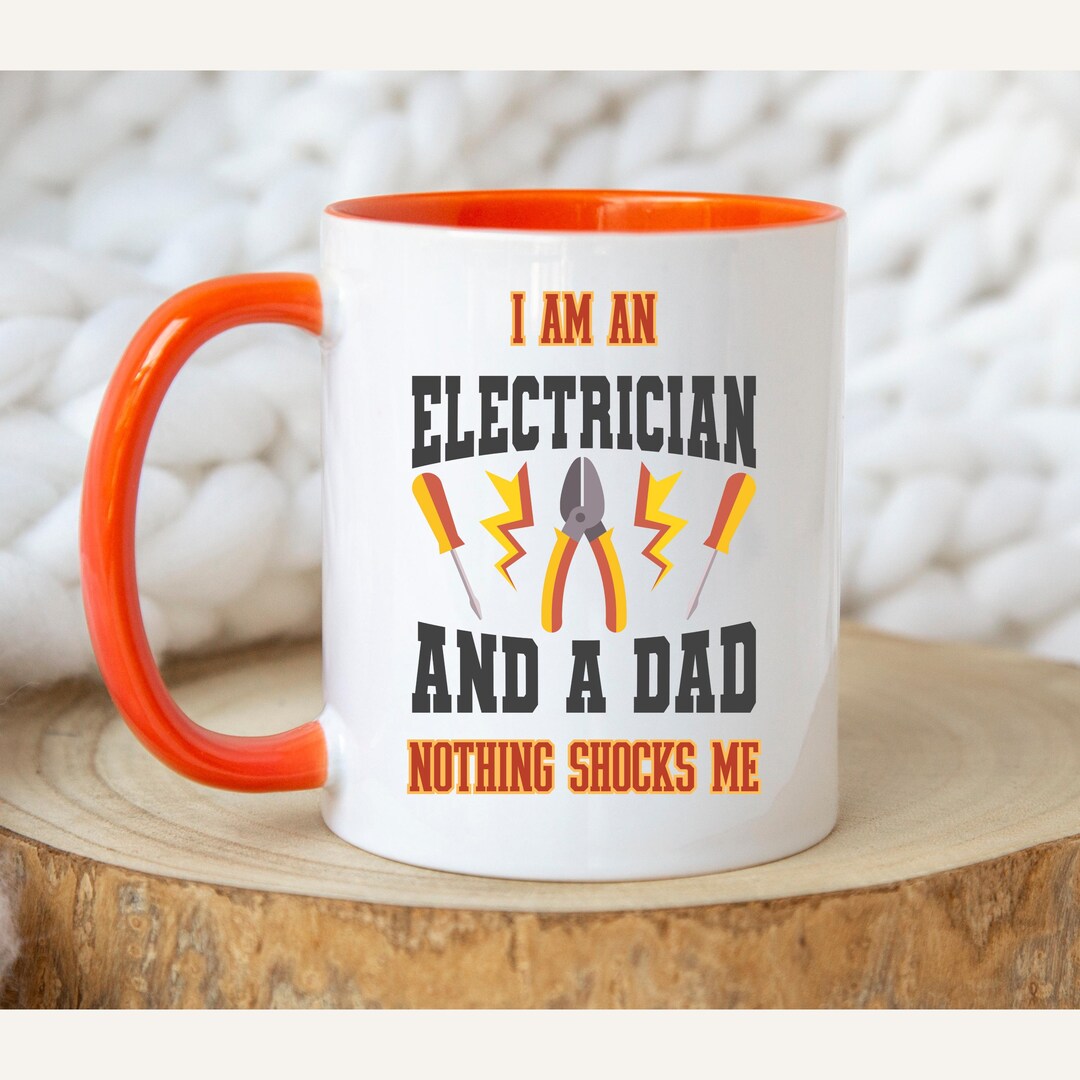 Electrician and Dad Mug, Electrician Nothing Shocks Me Mug, Electrician ...