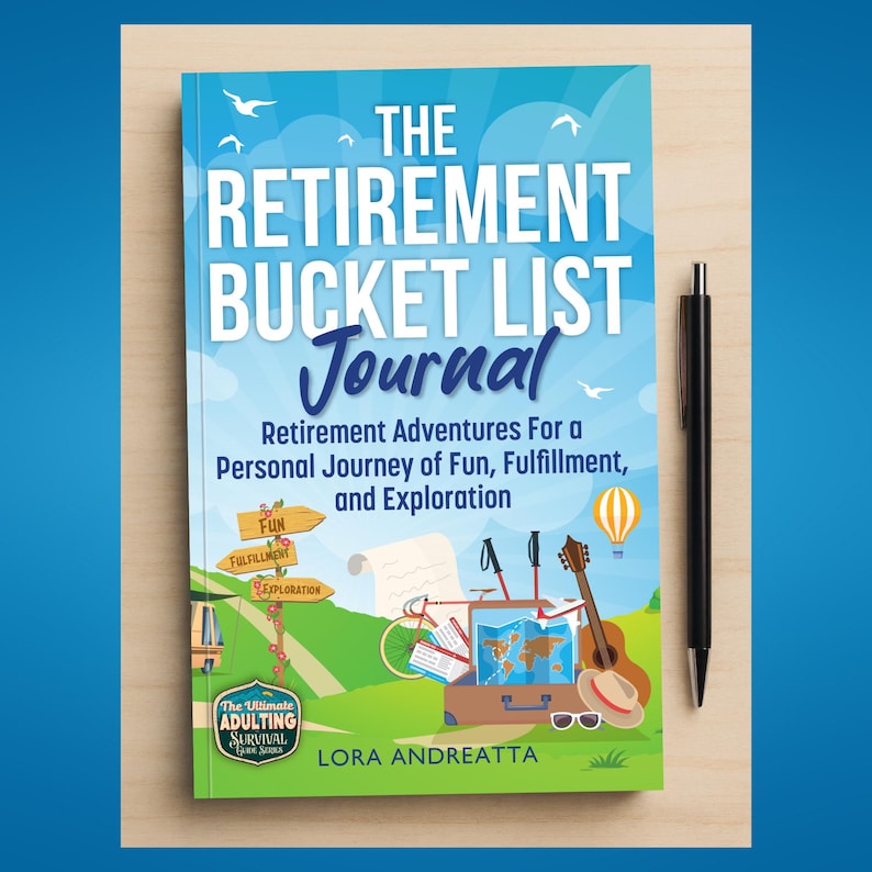 The Retirement Bucket List Journal | Retirement Adventures for a ...