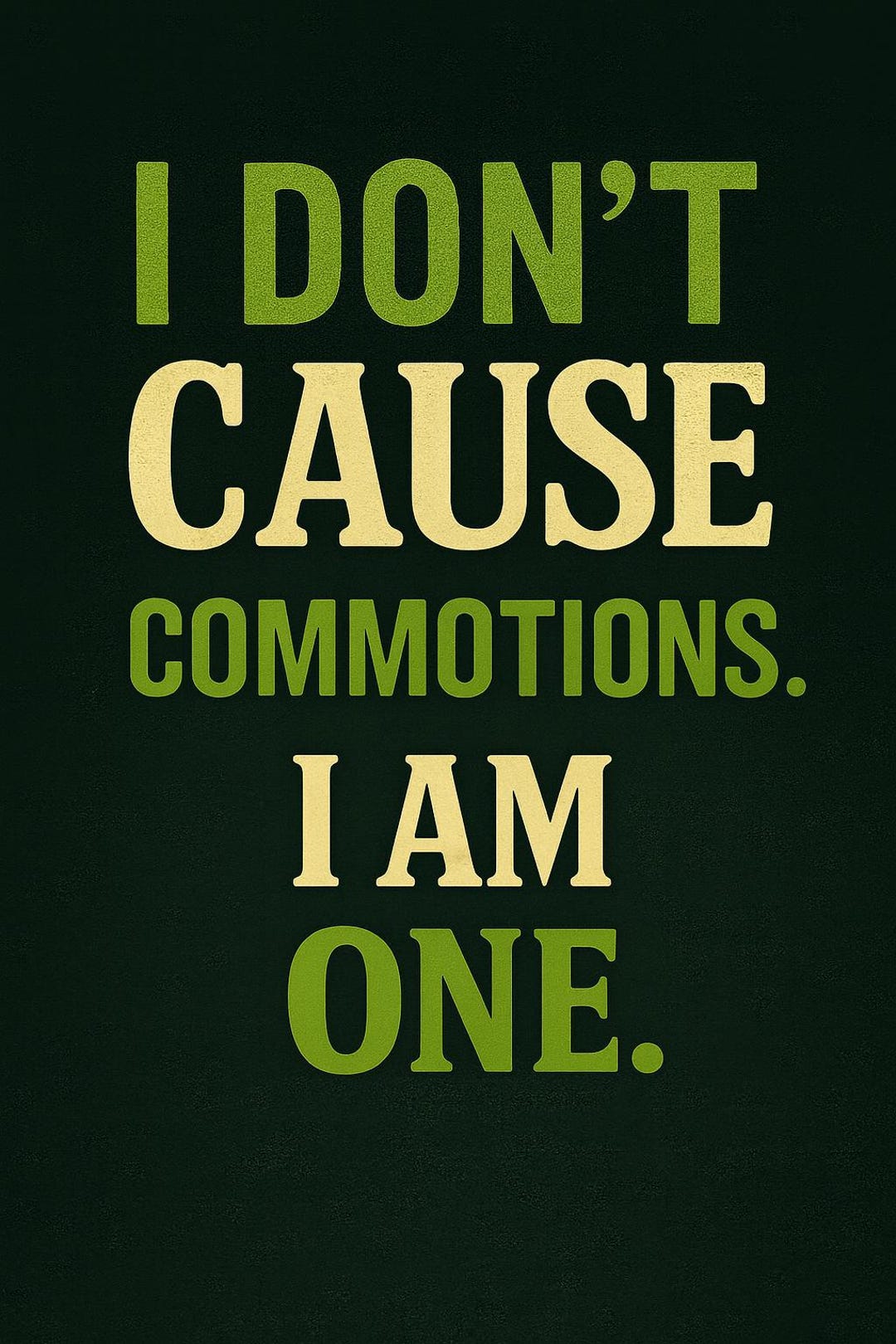 Wicked the Musical Quote - I Don’t Cause Commotions. I Am One. - Etsy