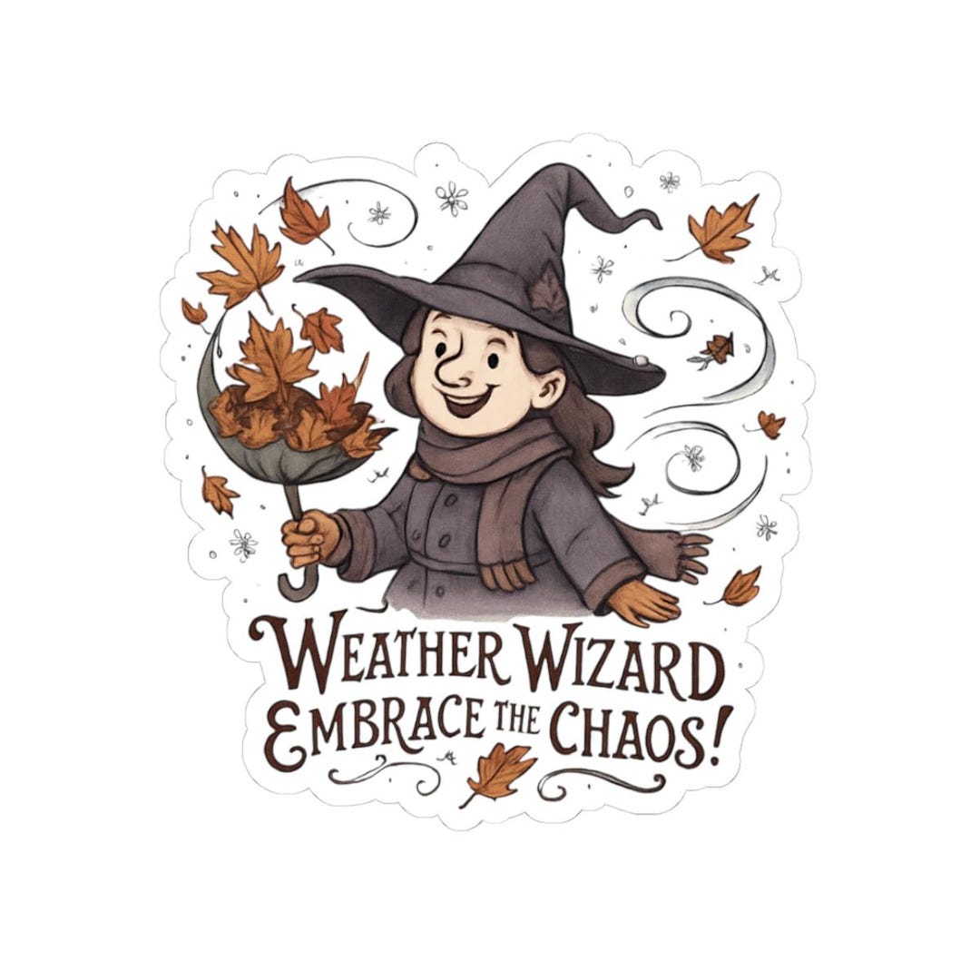 Weather Wizard Embrace the Chaos Kiss-cut Sticker | Autumn Witch Leaves ...