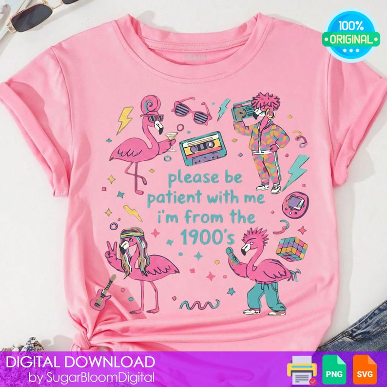 Please Be Patient I’m From the 1900s, 90’s Birthday Shirt Digital ...