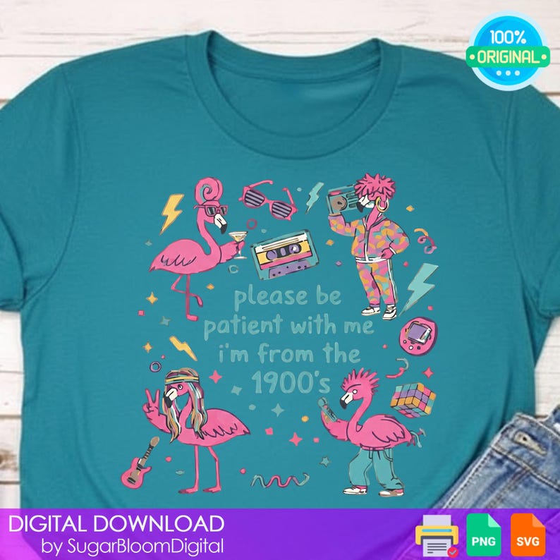 Please Be Patient I’m From the 1900s, 90’s Birthday Shirt Digital ...