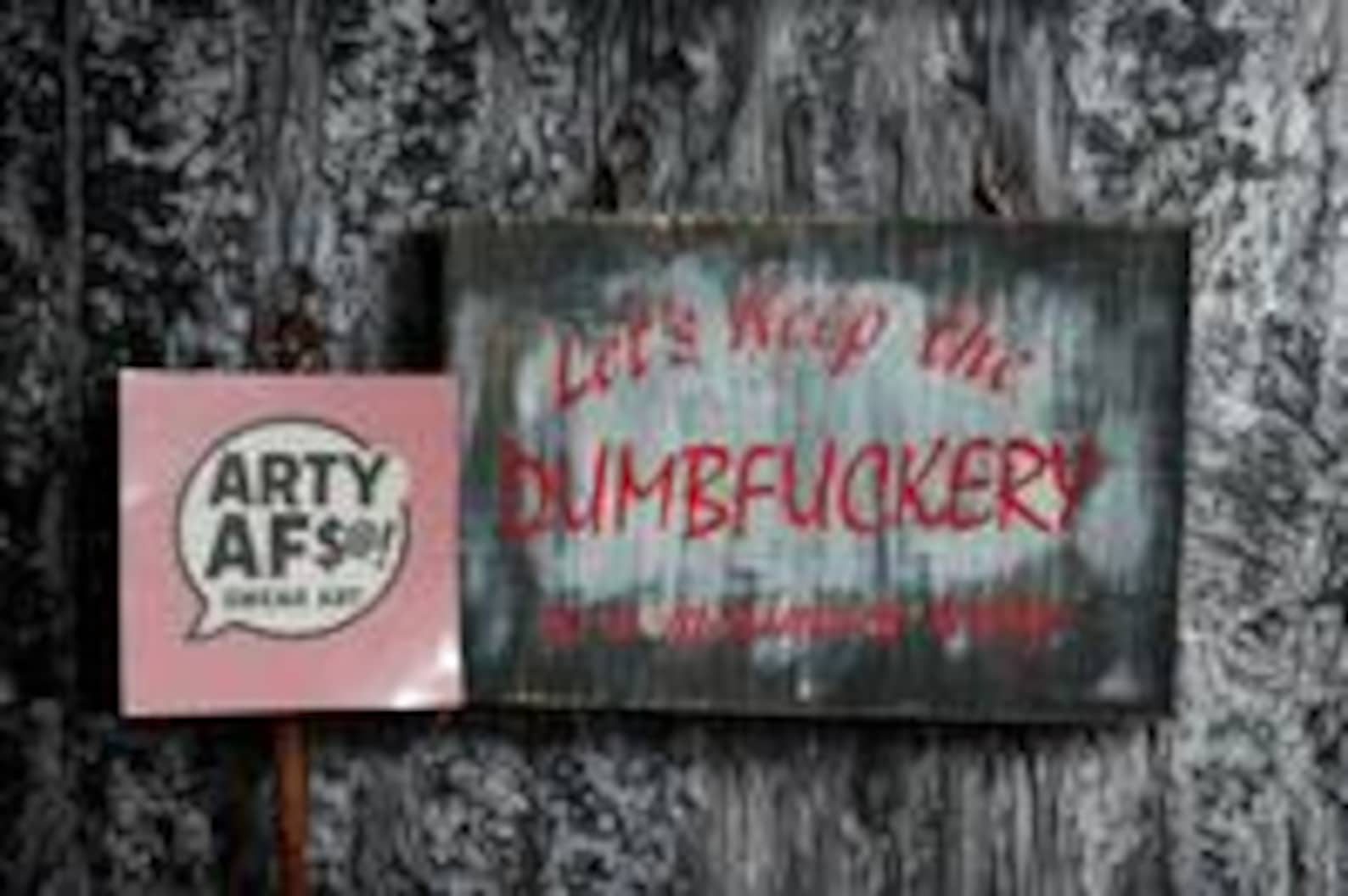 Lets Keep the Dumbfuckery to a Minimum Today Arty AF Wood Art - Etsy