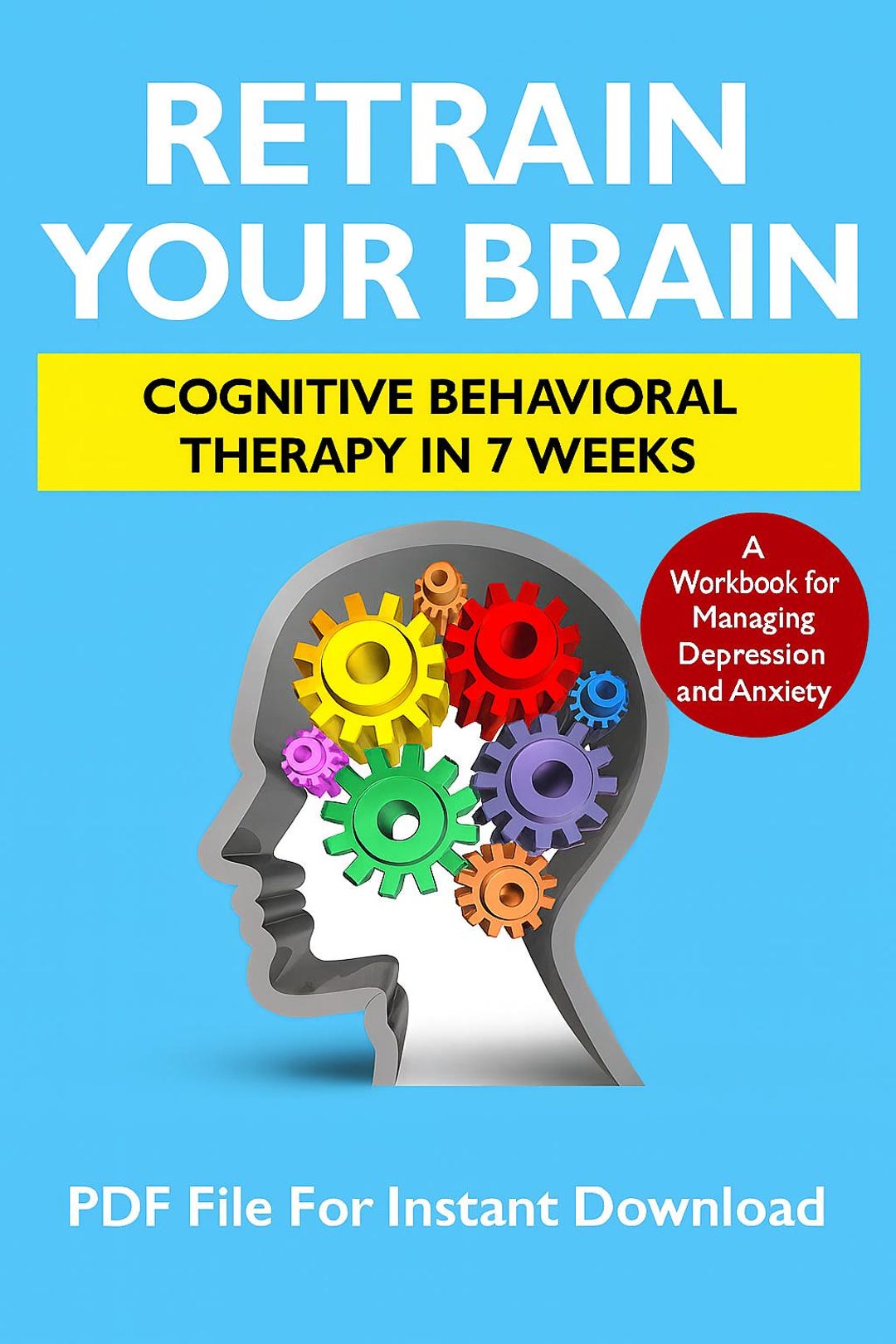 Buy Retrain Your Brain: 7-week CBT Workbook for Managing Depression ...