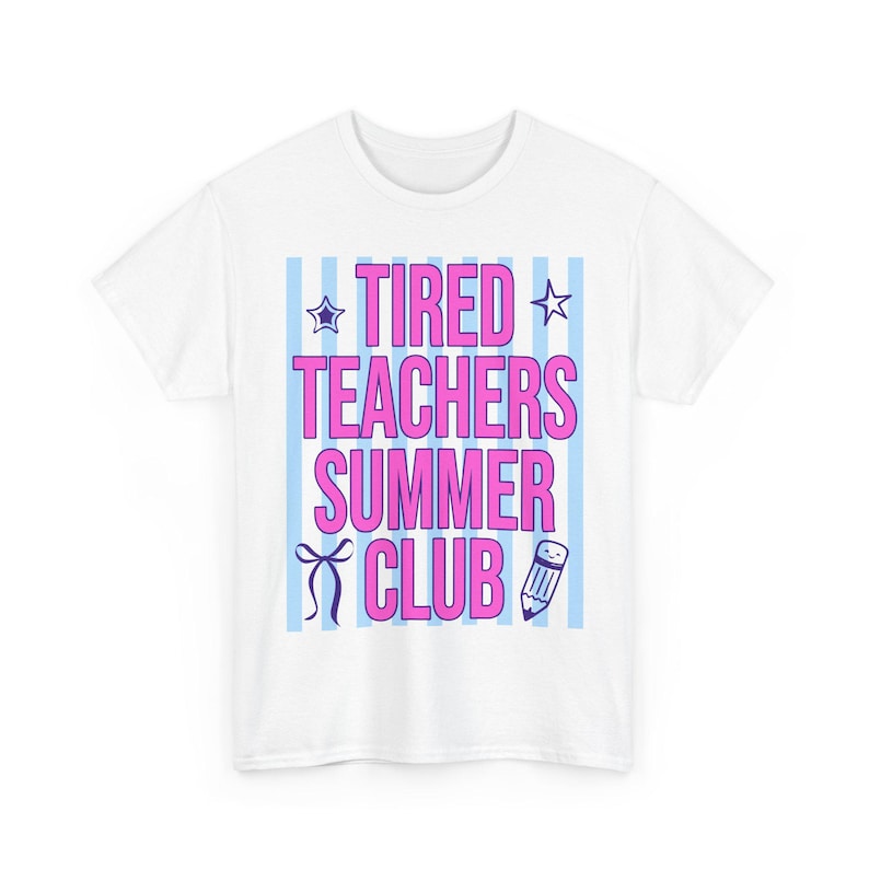 Matching Teacher Last Day of School Shirts, Tired Teachers Summer Club ...