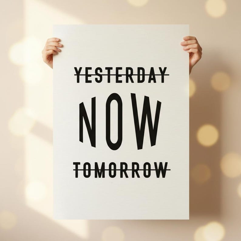 Yesterday NOW Tomorrow Print– Mindfulness Poster – Stoic Motivational ...