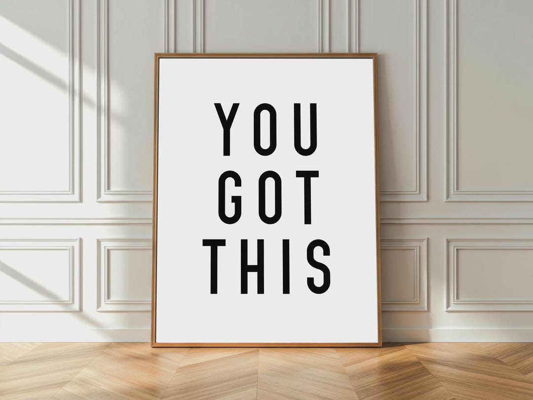 You Got This Motivational Poster - Minimalist Wall Art - Inspirational ...