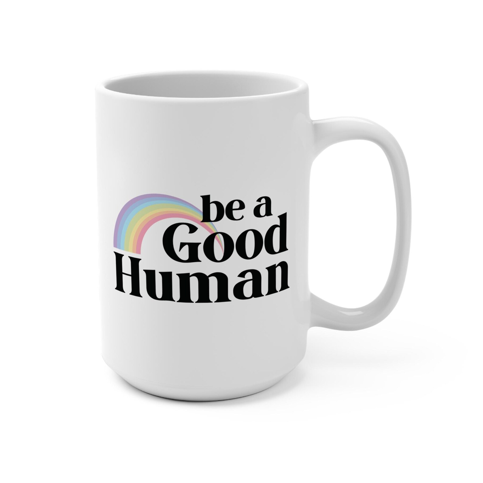 15 Oz Ceramic Mug - 'be A Good Human' - Inspirational Coffee Mug for ...