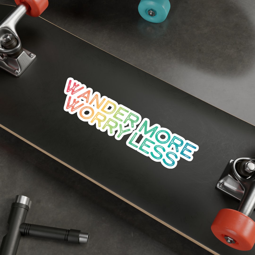 Wander More, Worry Less - Inspiring Vinyl Sticker for Indoor and ...