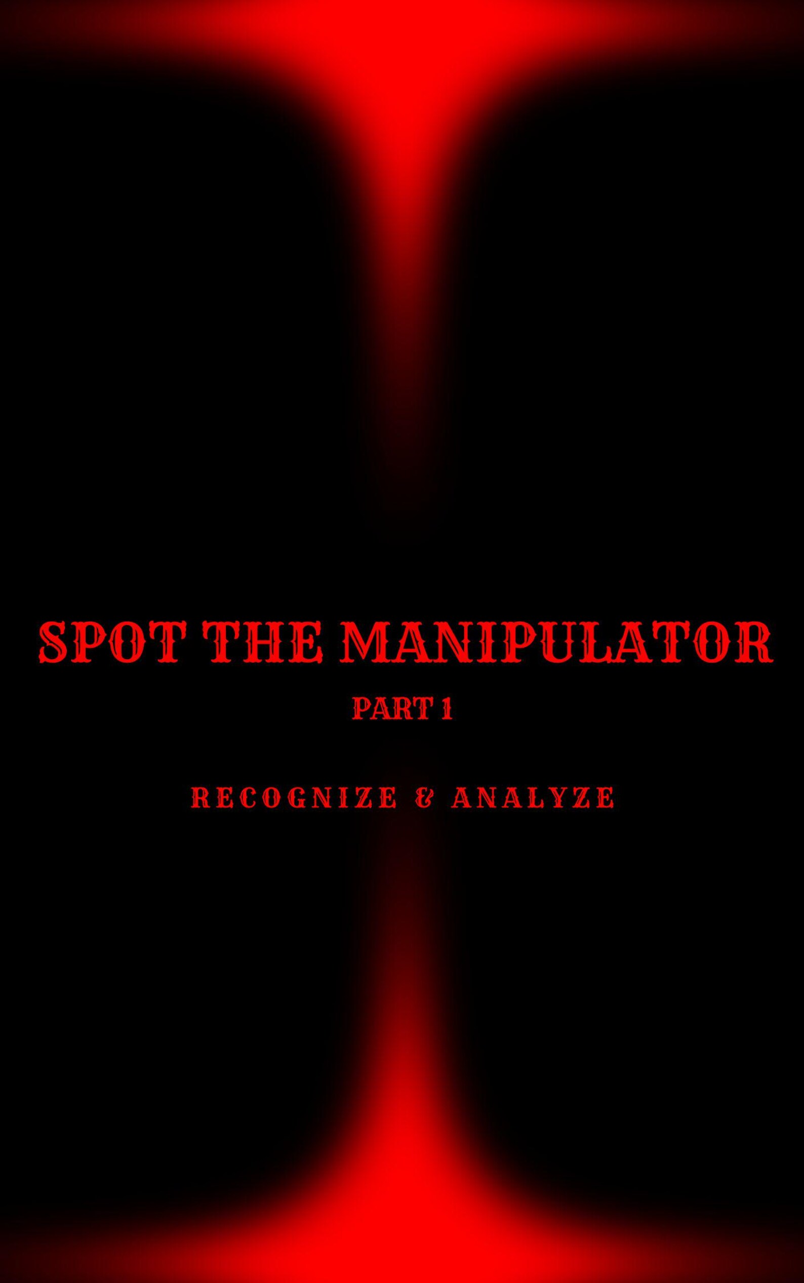 Spot the Manipulator Book – Part 1, Dark Psychology Guide, Self ...