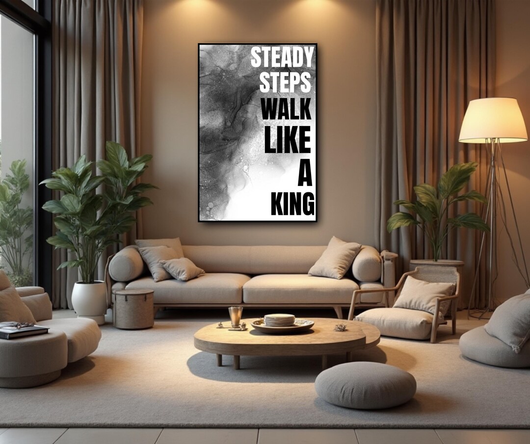 Motivational Wall Art Printable –steady Steps Walk Like A King (digital ...