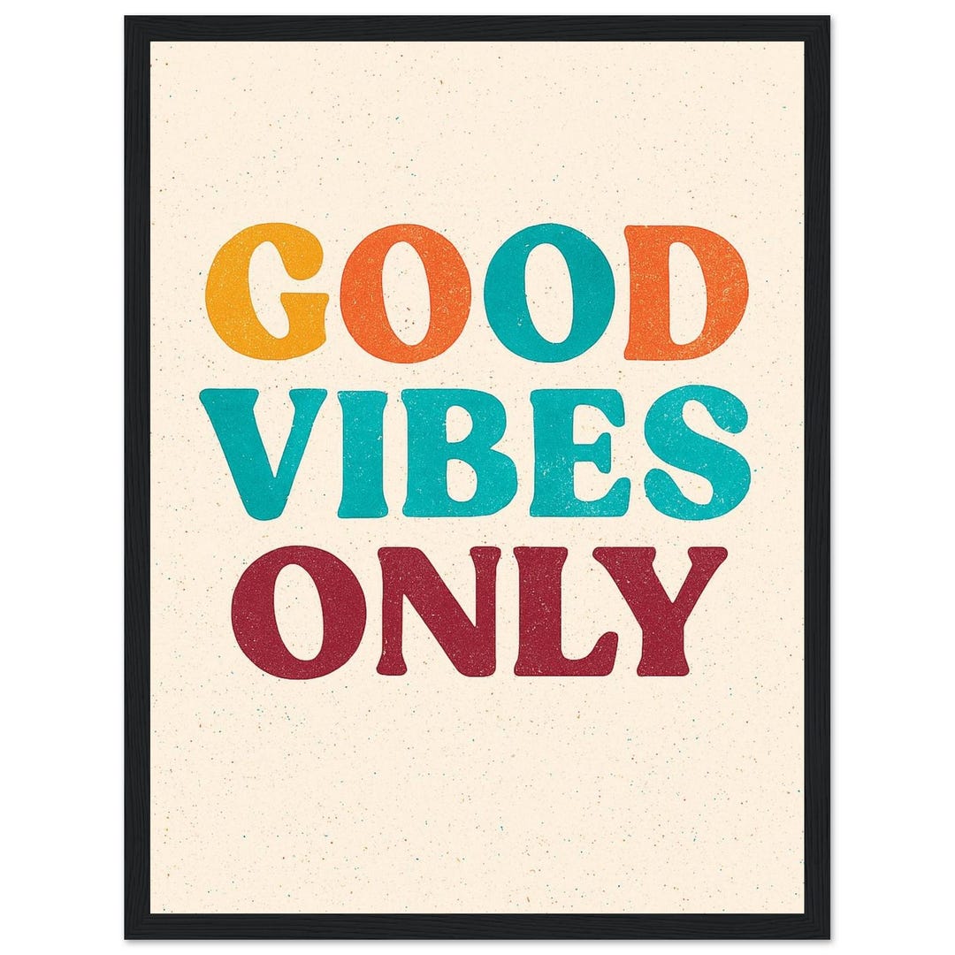Good Vibes Only Poster, Sustainable Paper, Black Pine Frame - Etsy