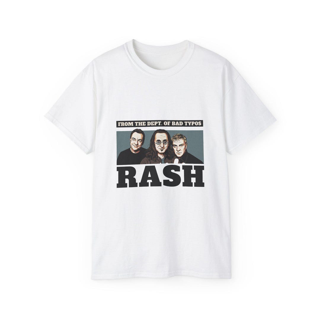 RASH Band Parody Shirt RUSH Tee Funny Music Gift Bad Typo Humor Rock ...
