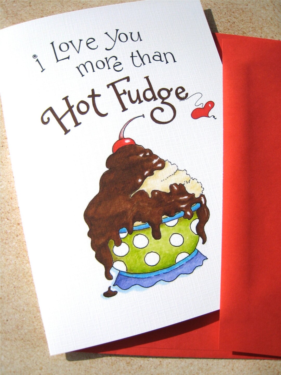 Hot Fudge Valentines Card - Love You More Than - Anniversary Card - Ice ...