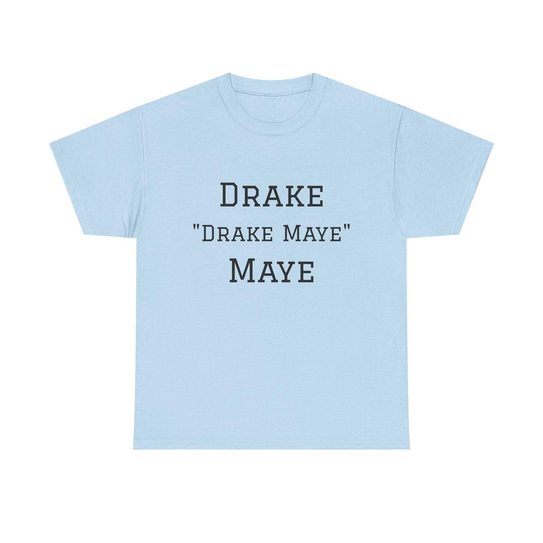 Drake "drake Maye" Maye T-shirt - Etsy