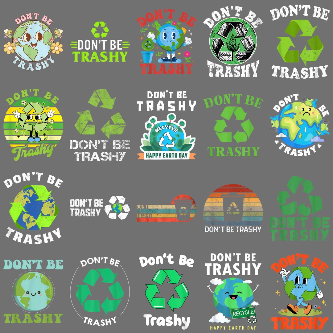 Earth Day Don't Be Trashy Recycle Save Our Planet PNG - Etsy